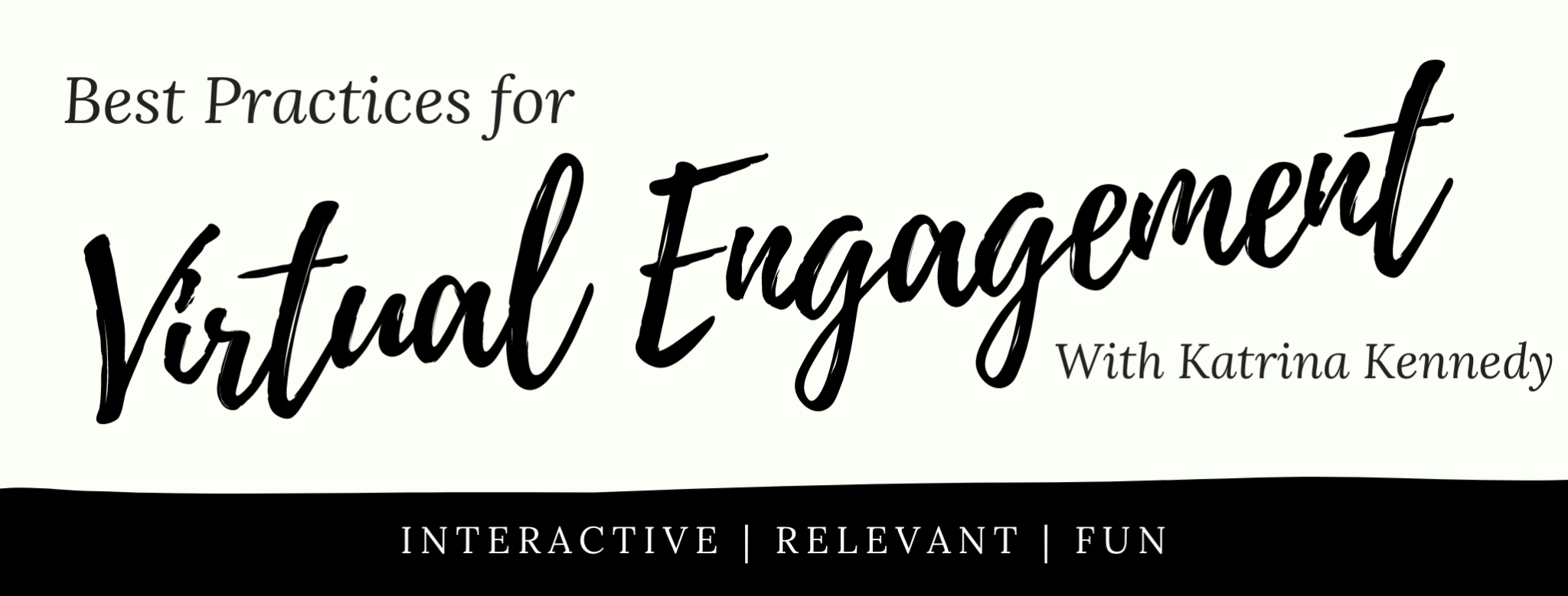 Best Practices For Virtual Engagement - Katrina Kennedy Training Best Practices For Virtual Engagement - Katrina Kennedy Training